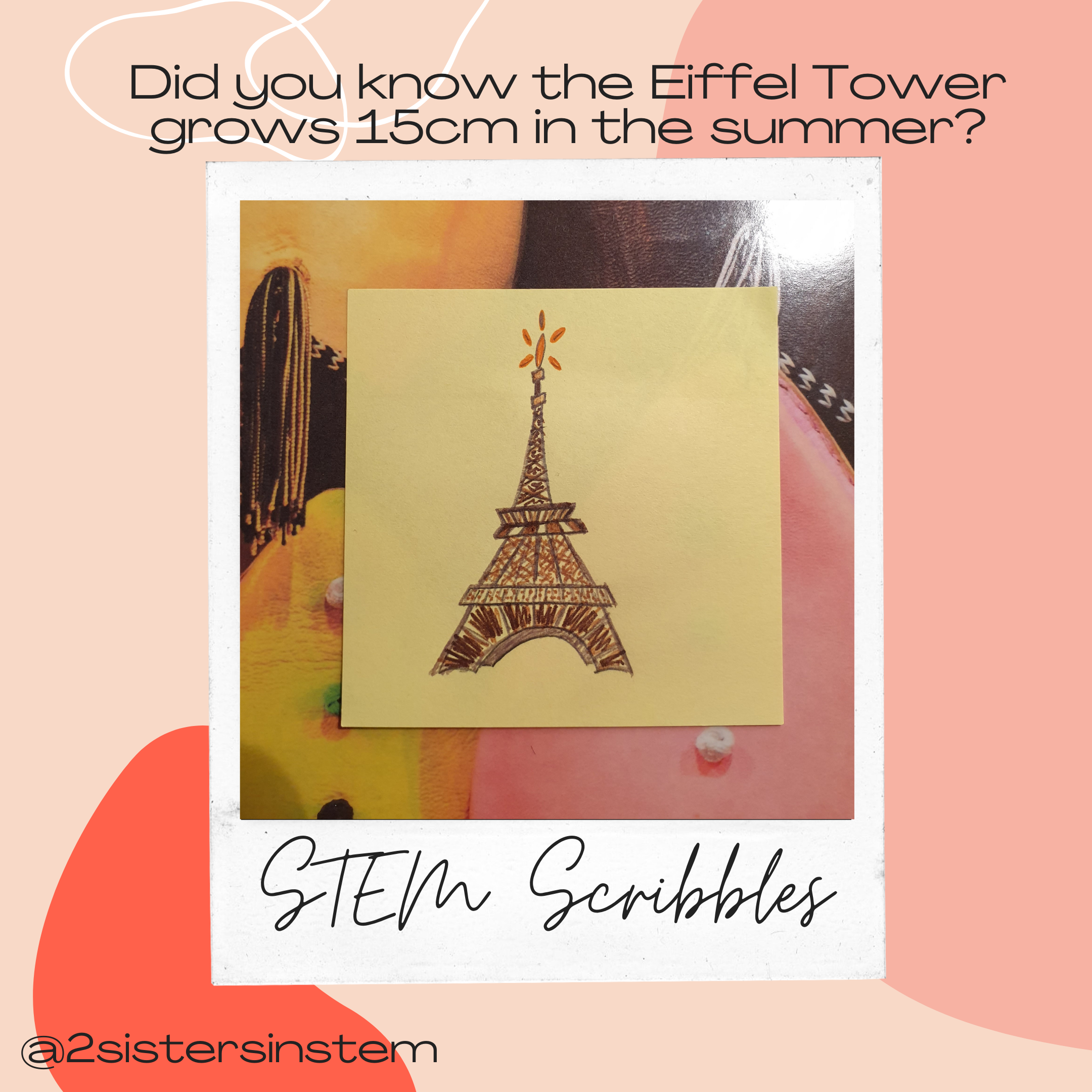 STEM Scribbles – The Eiffel Tower Grows? – 2 Sisters In STEM